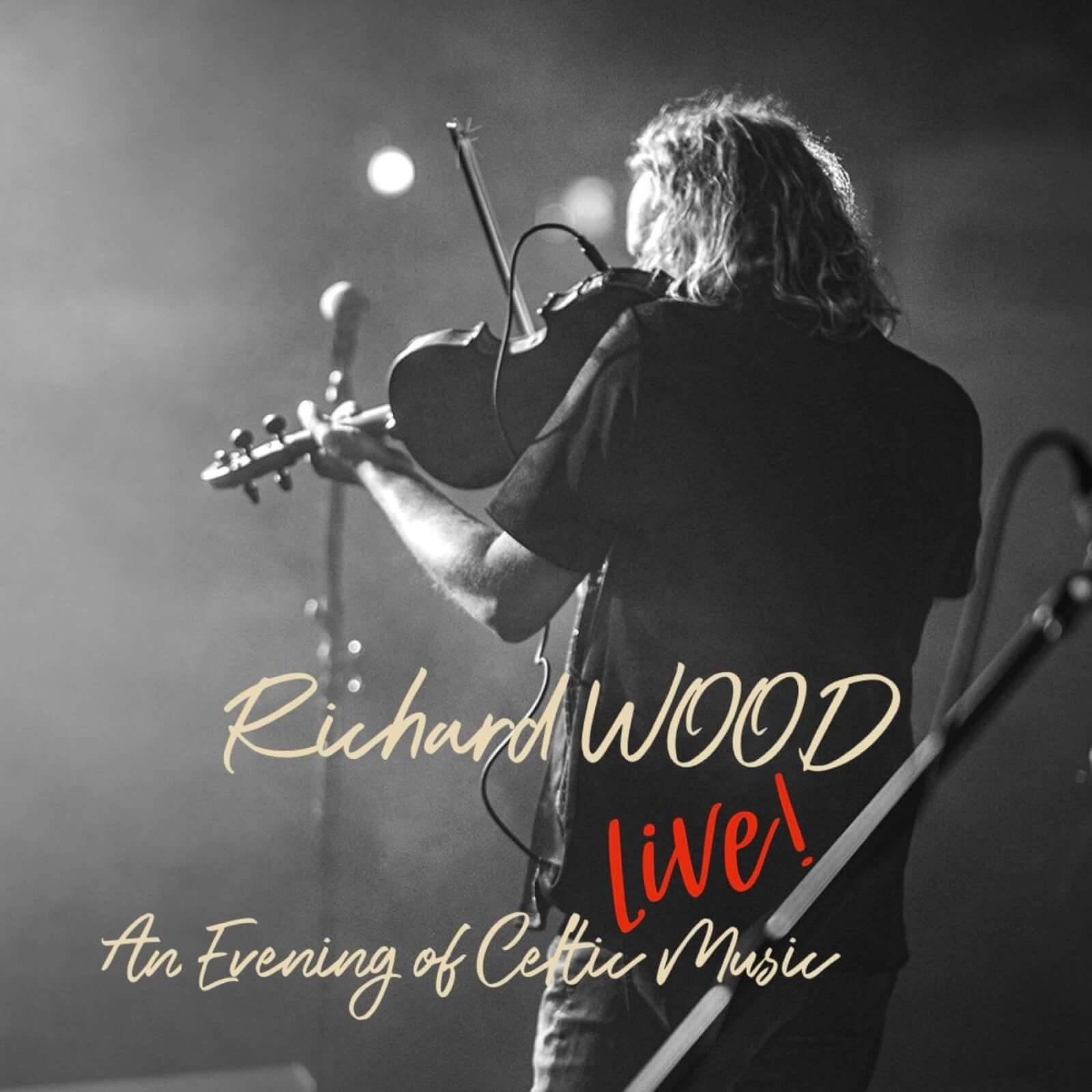 Richard Wood Live! An Evening of Celtic Music - The Buzz