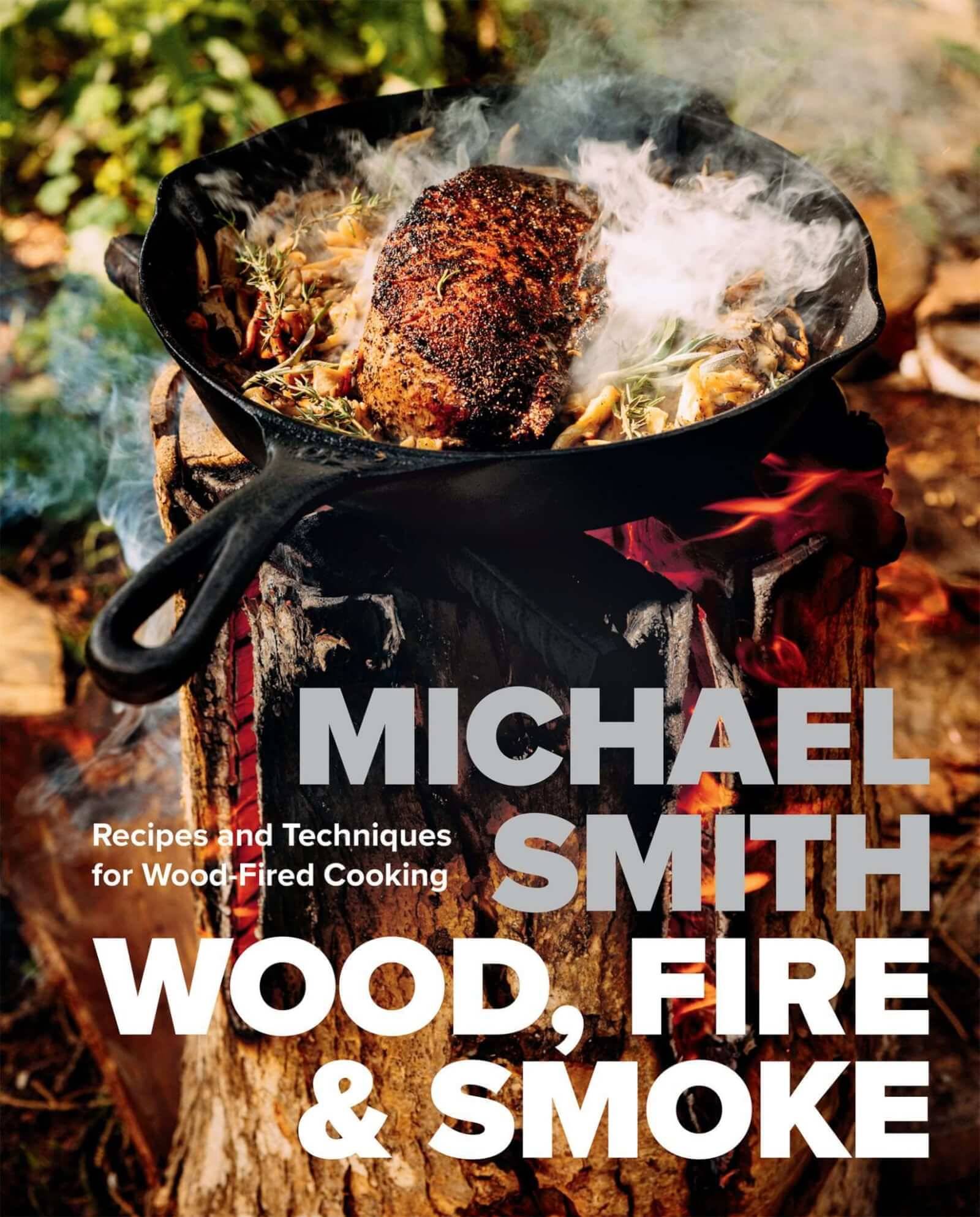 Wood, Fire & Smoke: Recipes & Techniques for Wood-Fired Cooking - The Buzz
